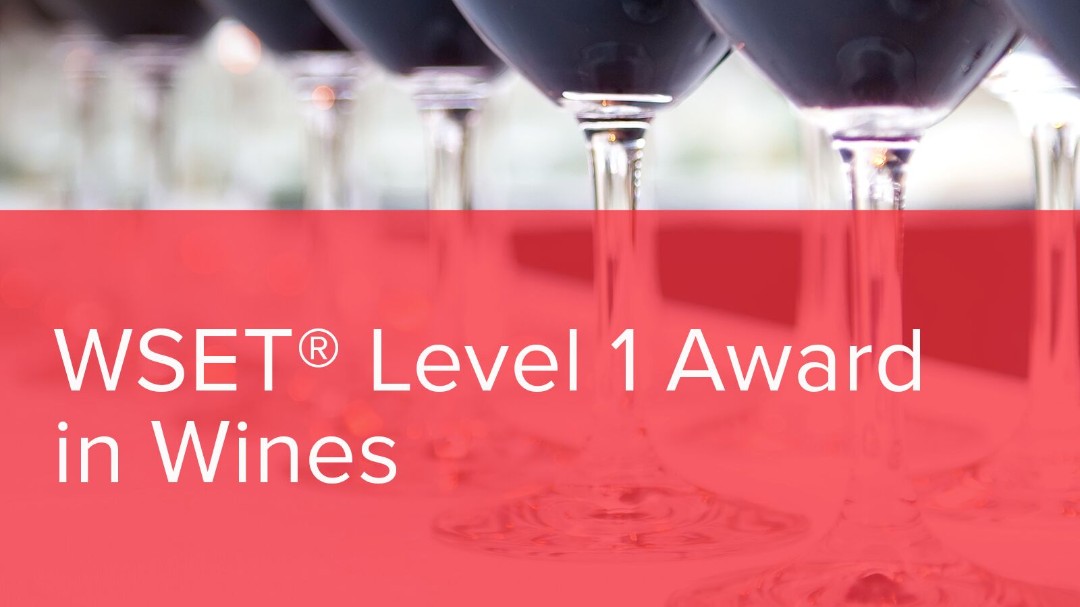 WSET Course Level 1 - WSET Courses - WSET & Pro - All Events : East ...