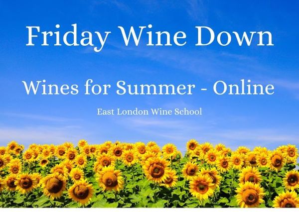 Friday Wine Down - Summer Wines : East London Local Wine School - Wine ...